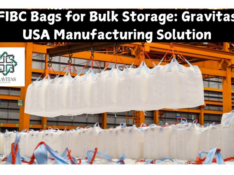 FIBC Bags for Bulk Storage: Gravitas USA Manufacturing Solution